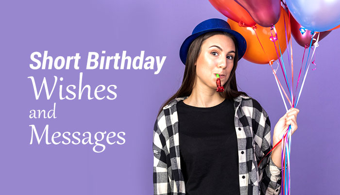 200+ Short Birthday Wishes and Messages for Everyone - Nation Wishes